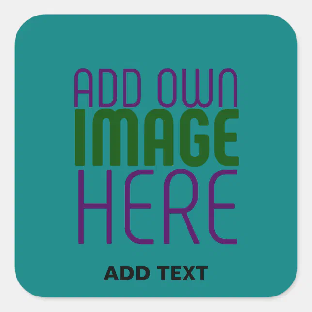MODERN EDITABLE TEAL GREEN IMAGE TEXT TEMPLATE SQUARE STICKER | Zazzle
