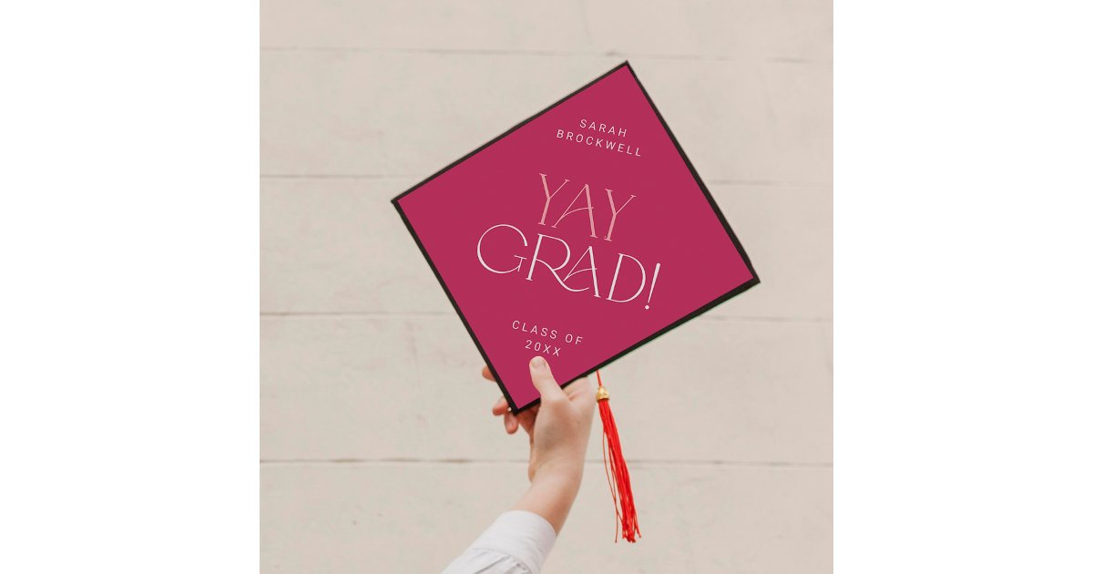 Modern Fete Hot Pink Yay Grad Name and Class Year Graduation Cap Topper ...