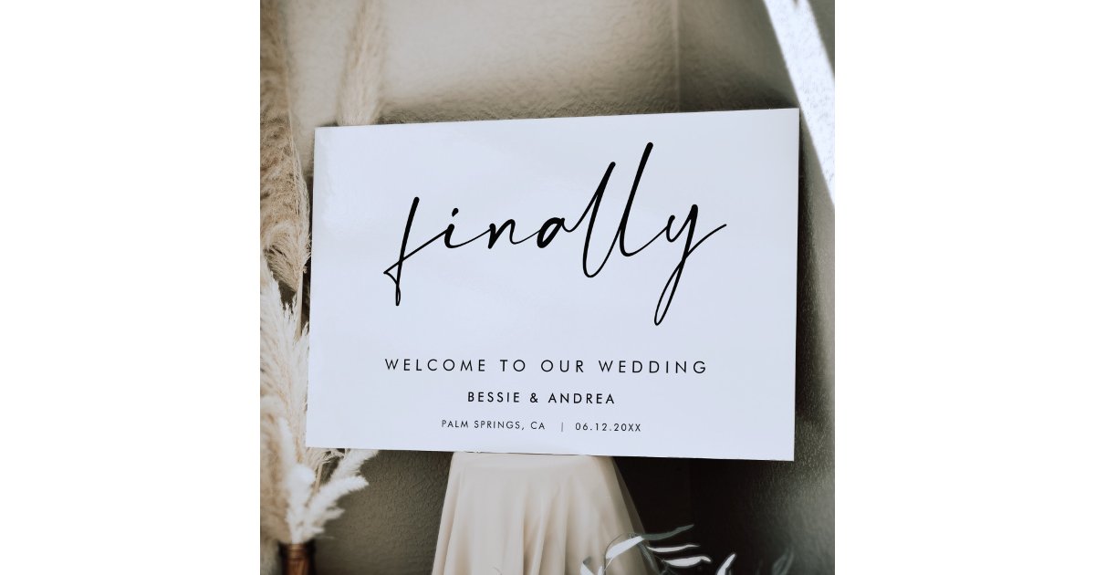 Modern Finally Wedding Welcome Sign | Zazzle