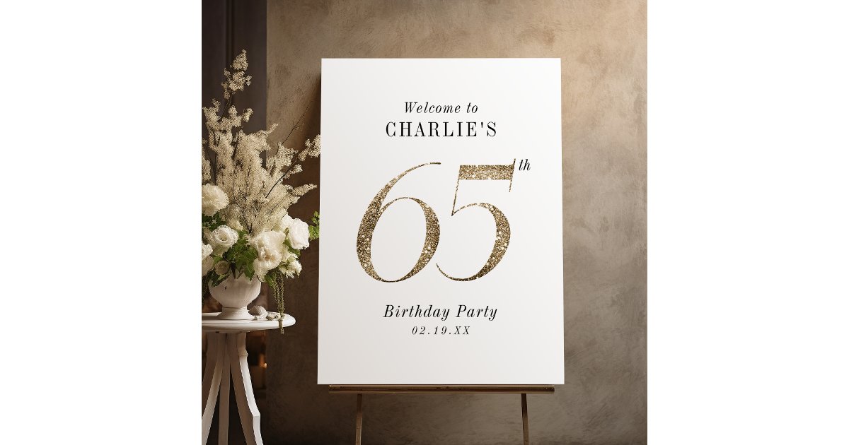 Modern gold glitter 65th birthday welcome sign | Zazzle