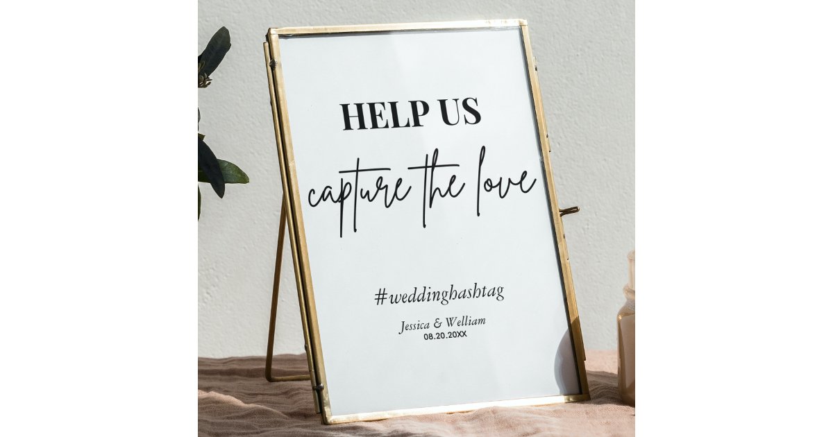 Modern Help us Capture The Love | Wedding Hashtag Poster | Zazzle