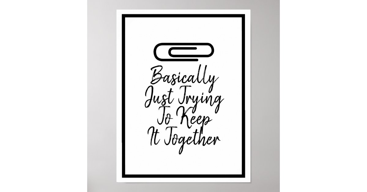 Modern Just Keep it Together Black Paperclip Poster | Zazzle