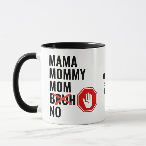 Modern Mama Mommy Mom NO Bruh Mug | Zazzle