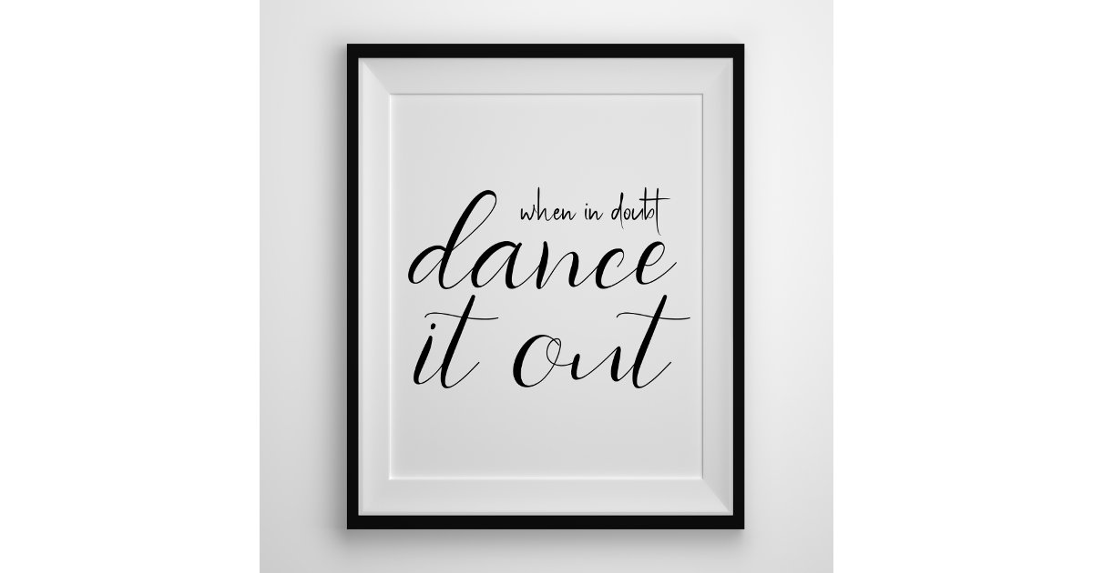 Modern Minimal When In Doubt Dance It Out Quote Poster | Zazzle