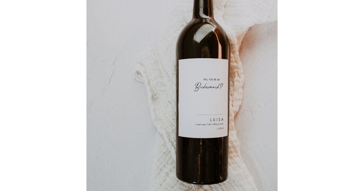Modern Minimalist Bridesmaid Proposal Wine Label | Zazzle