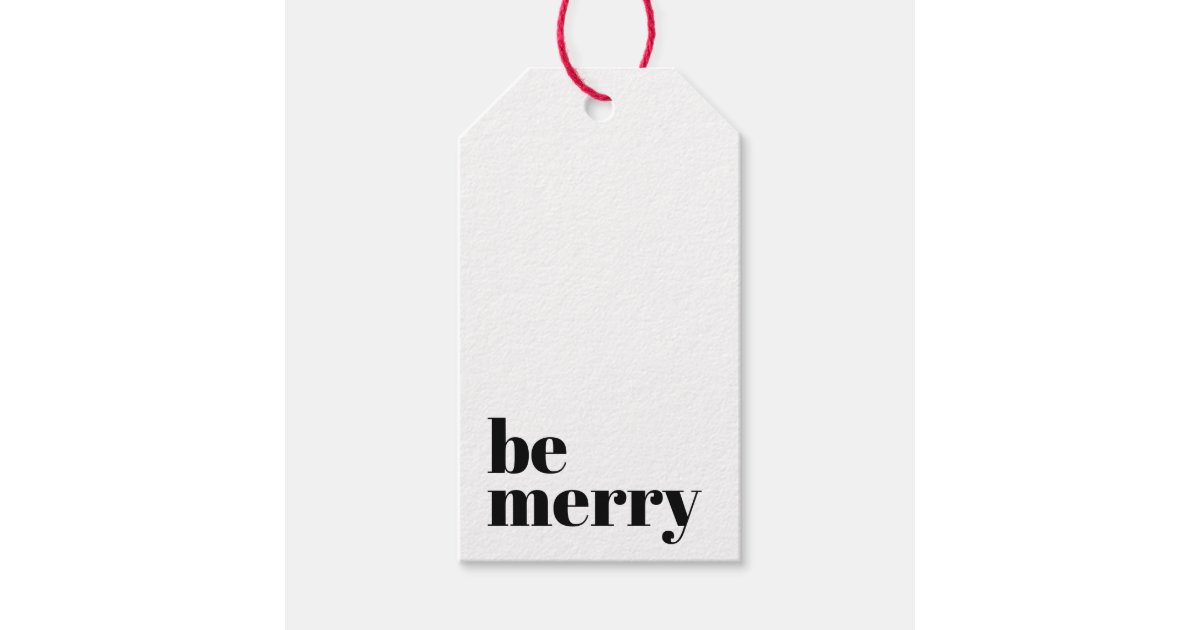 Modern Minimalist Simple Be Merry Typography Gift Tags | Zazzle