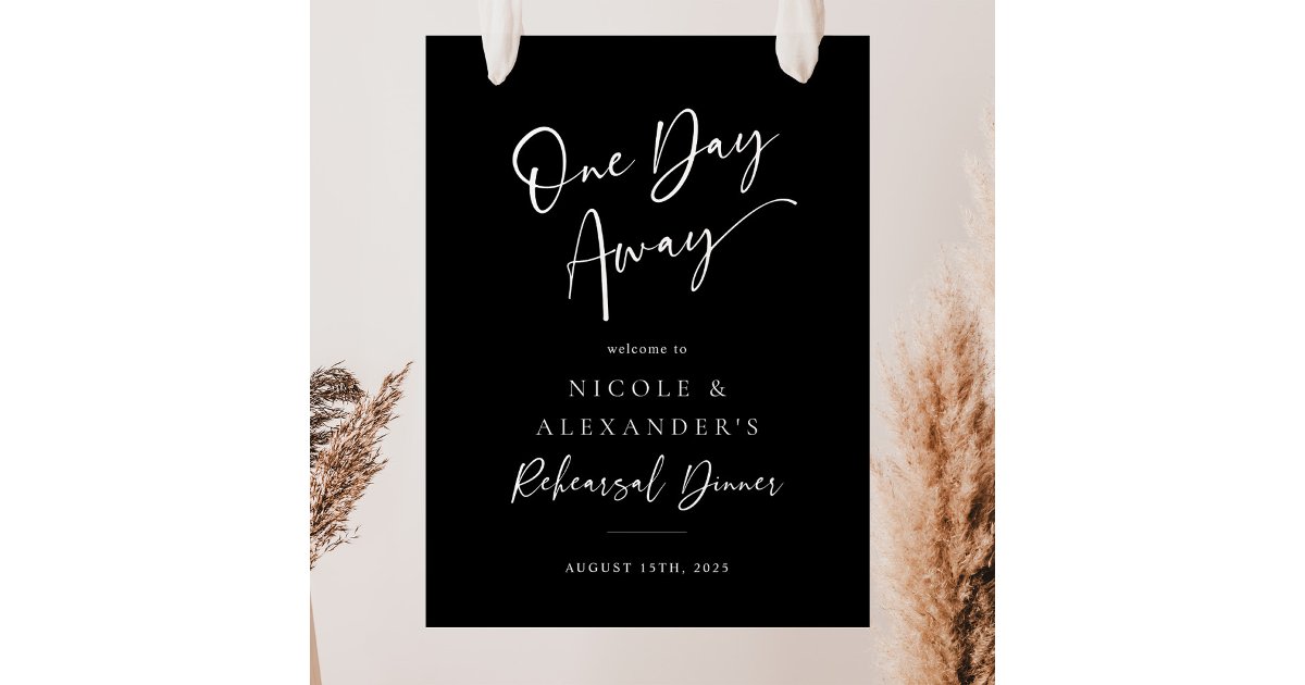 Modern One Day Away Rehearsal Dinner Welcome Sign | Zazzle