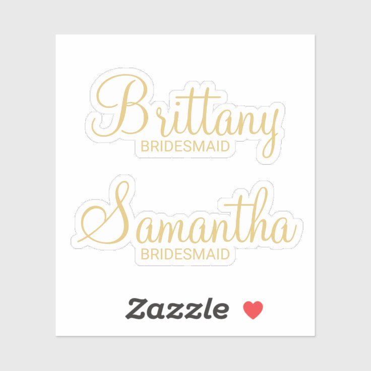 Modern Personalized Gold Bridesmaid's Name Sticker | Zazzle