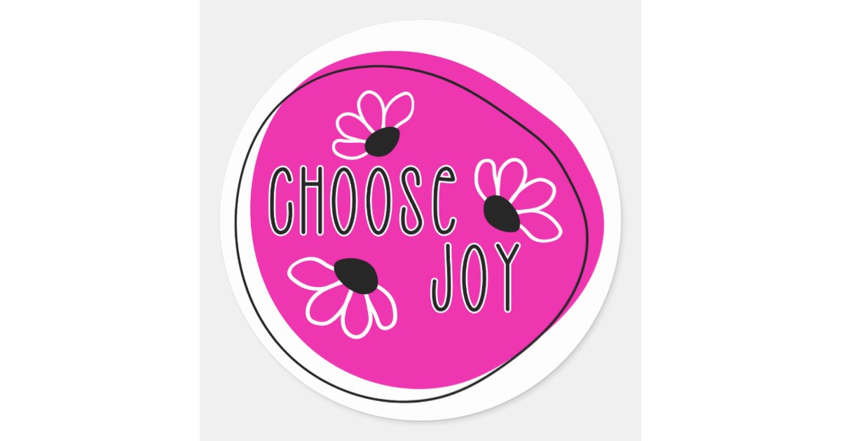 Modern Pink and Black Choose Joy Round Sticker | Zazzle