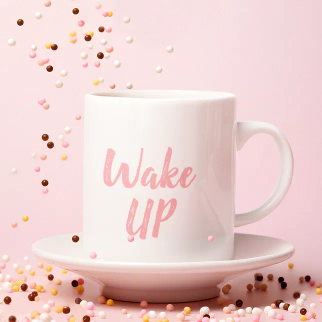 Modern Pink Motivation Wake Up Quote Mug | Zazzle