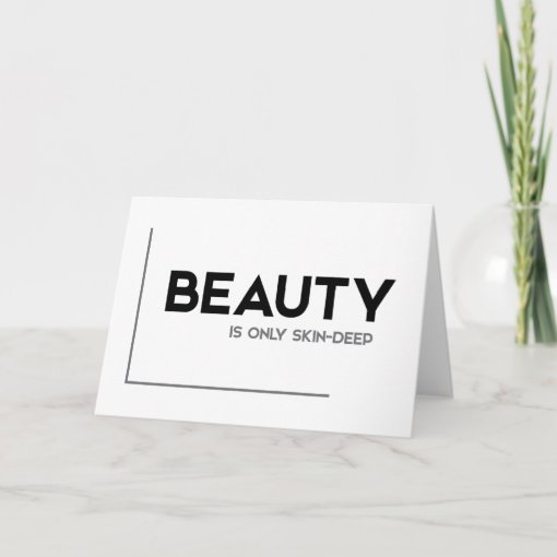 MODERN quotes: beauty is only skin-deep Card | Zazzle