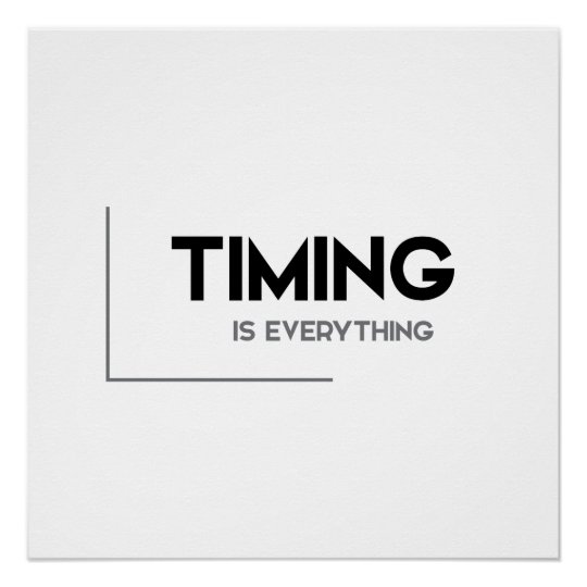 MODERN quotes: timing is everything Poster | Zazzle.com