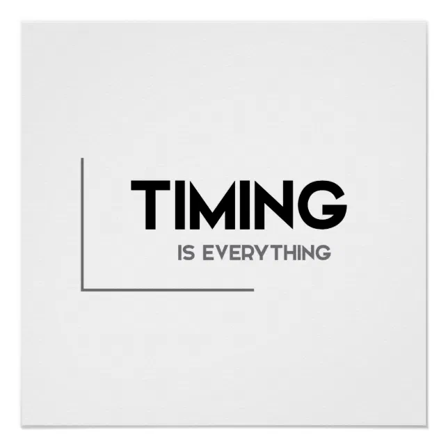 MODERN quotes: timing is everything Poster | Zazzle