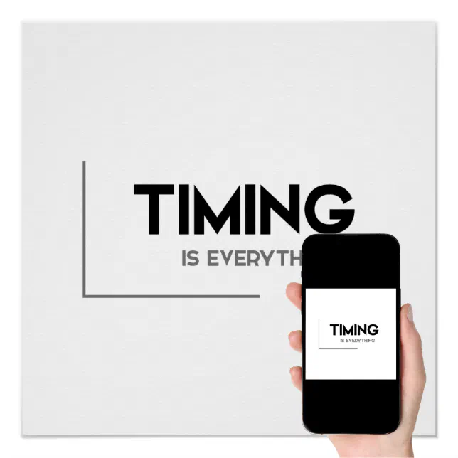 MODERN quotes: timing is everything Poster | Zazzle