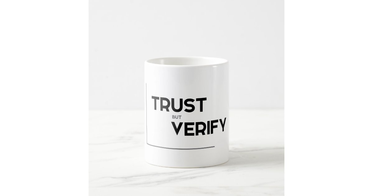 MODERN quotes: trust but verify Coffee Mug | Zazzle
