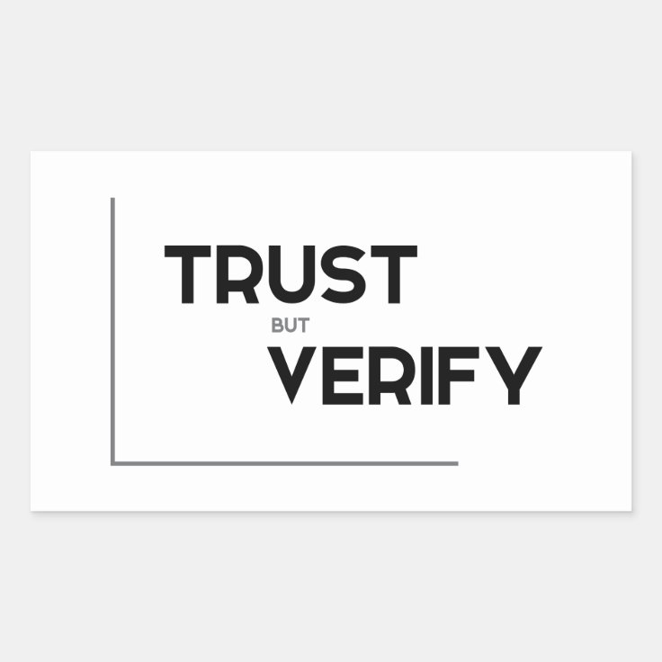 MODERN quotes: trust but verify Rectangular Sticker | Zazzle