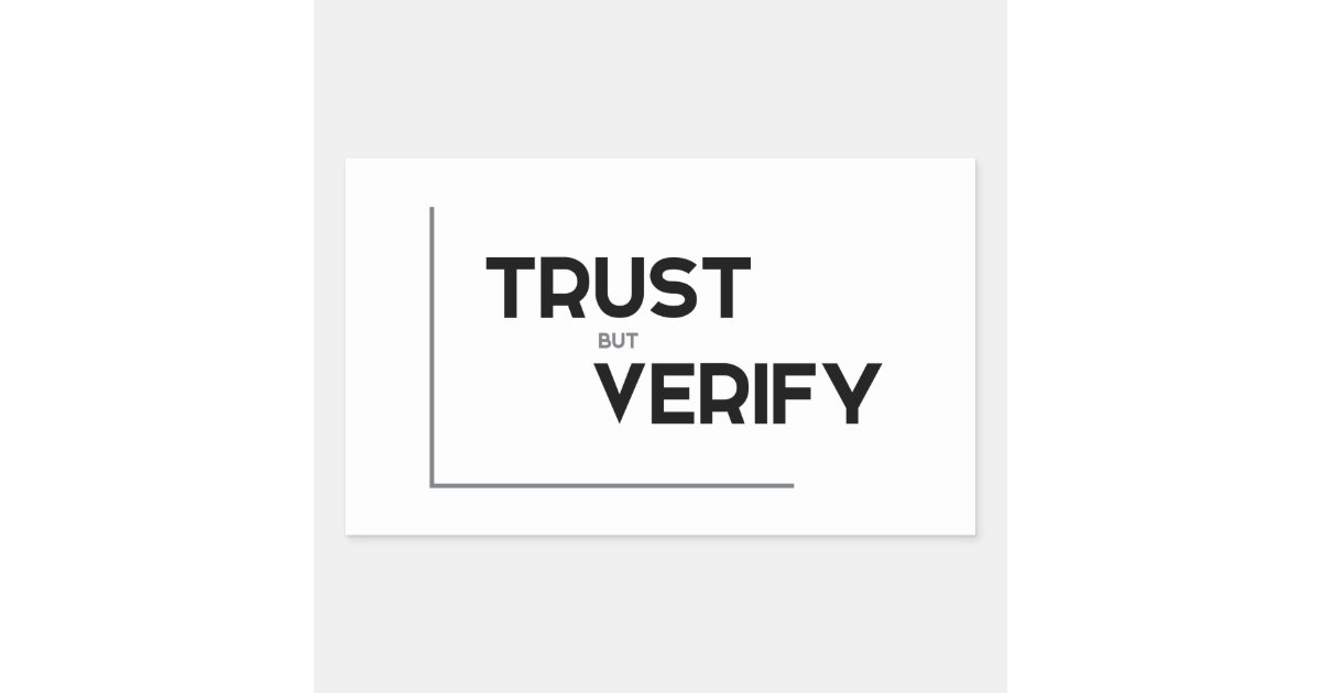 MODERN quotes: trust but verify Rectangular Sticker | Zazzle