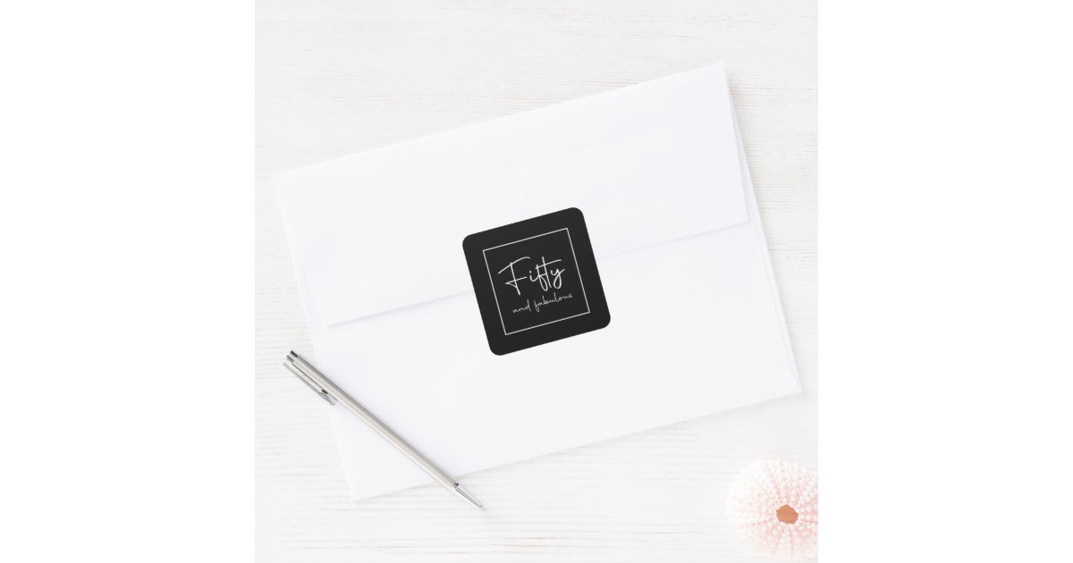Modern Script Calligraphy Fifty and fabulous Square Sticker | Zazzle