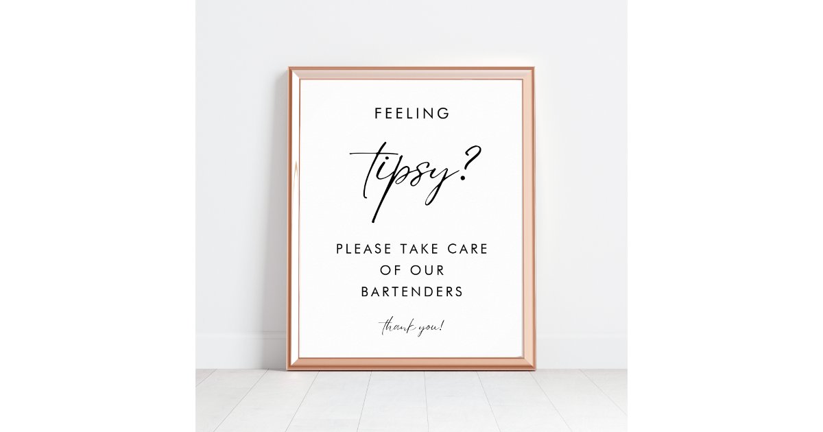 Modern Script Feeling Tipsy Bartender Wedding Sign | Zazzle
