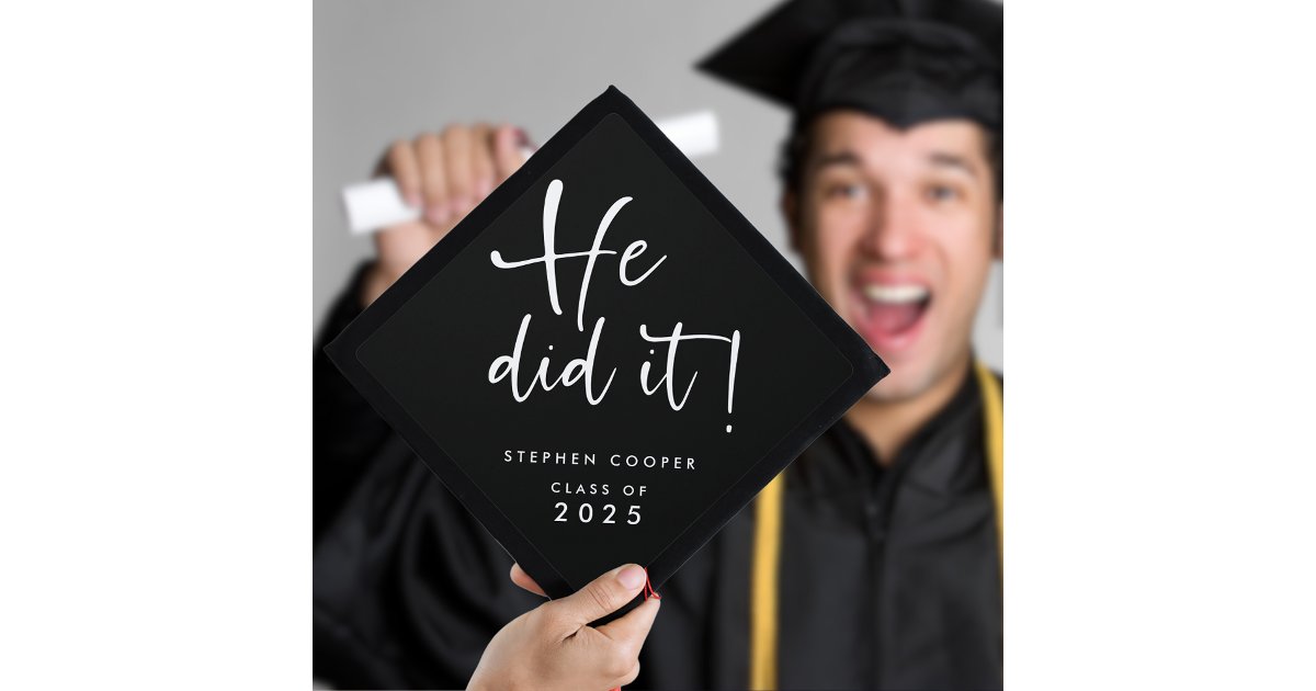 Modern Script He Did It Name 2025 Black and White Graduation Cap Topper ...