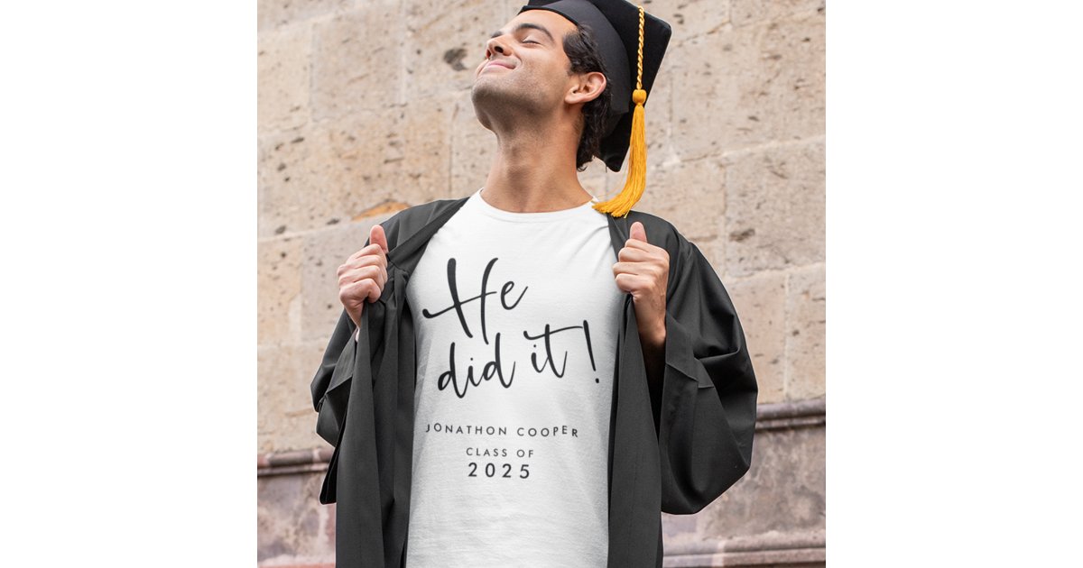 Modern Script He Did It Name 2025 Graduation T-Shirt | Zazzle