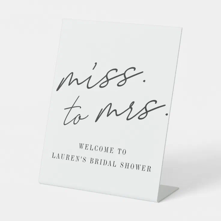 Modern Script Miss to Mrs. Bridal Shower Welcome Pedestal Sign | Zazzle