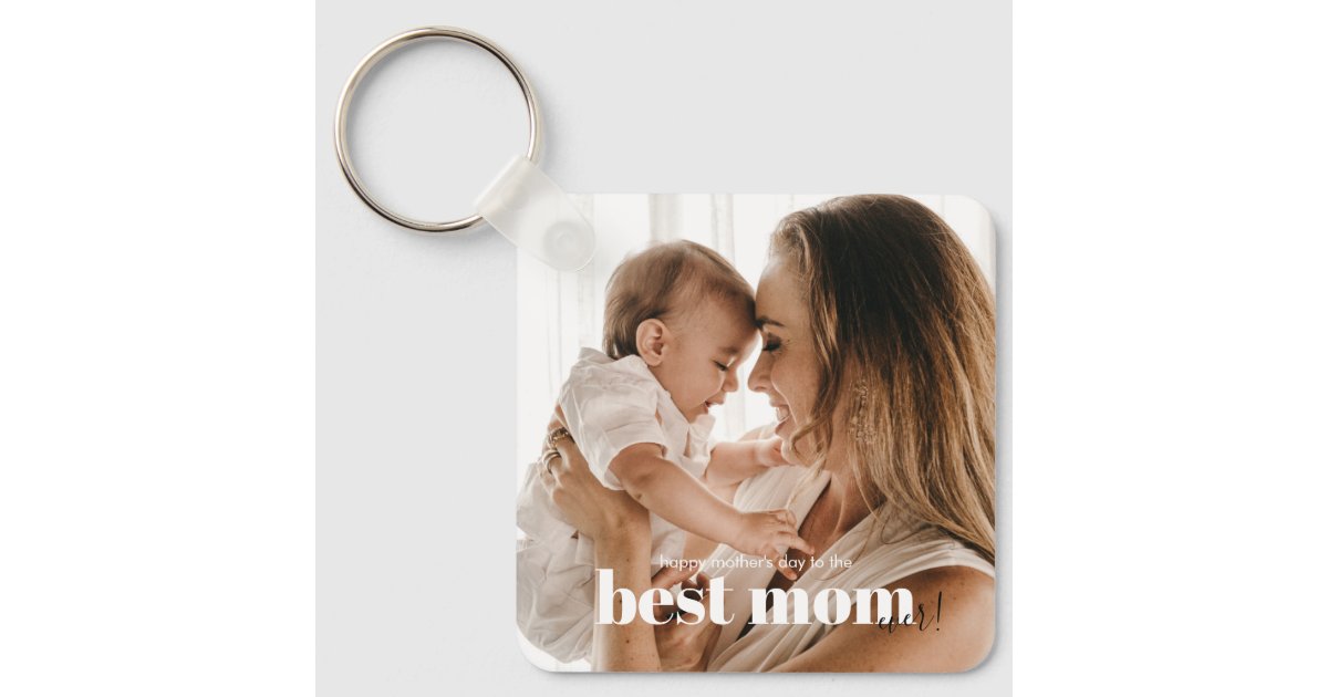 Modern Typography Best Mom Ever Photo Keychain | Zazzle