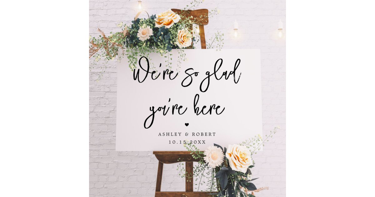 Modern We're So Glad You're Here Wedding Sign | Zazzle