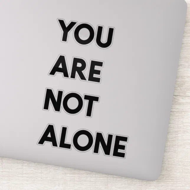 Modern You Are Not Alone Motivation Quote Gift Sticker | Zazzle