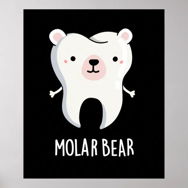 Molar Bear Funny Tooth Pun Dark BG Poster | Zazzle