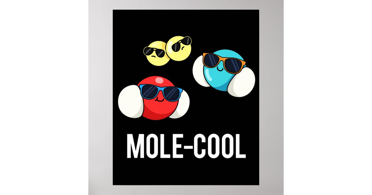 Mole-Cool Funny Molecule Pun Dark BG Poster | Zazzle