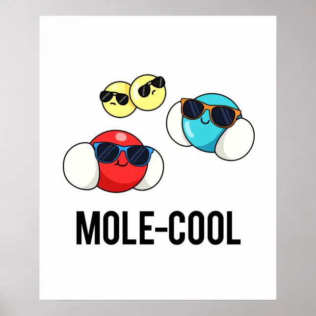 Mole-Cool Funny Molecule Pun Poster | Zazzle