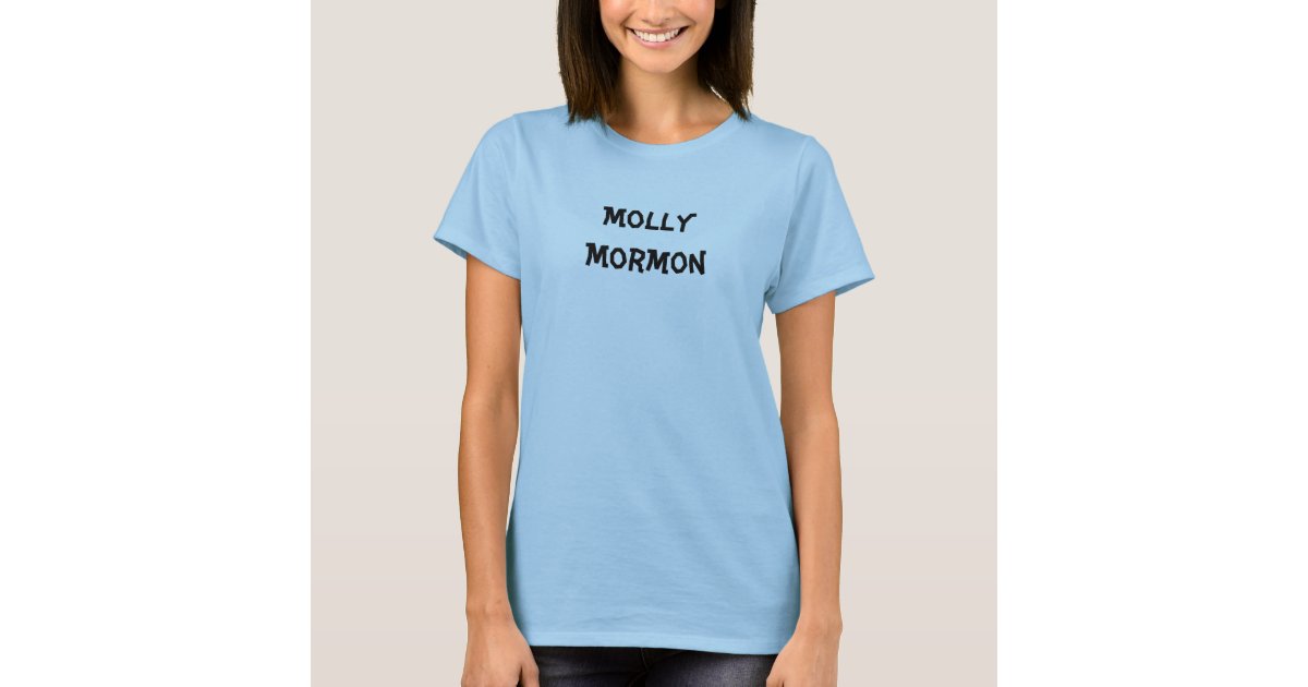 Molly Mormon T-Shirt | Zazzle