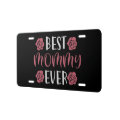 Mom - Best Mommy Ever License Plate | Zazzle