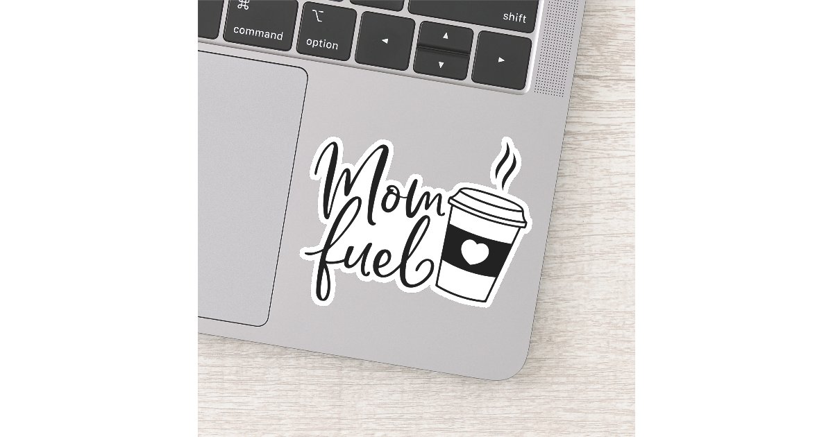 Mom Fuel Coffee Cup Sticker | Zazzle
