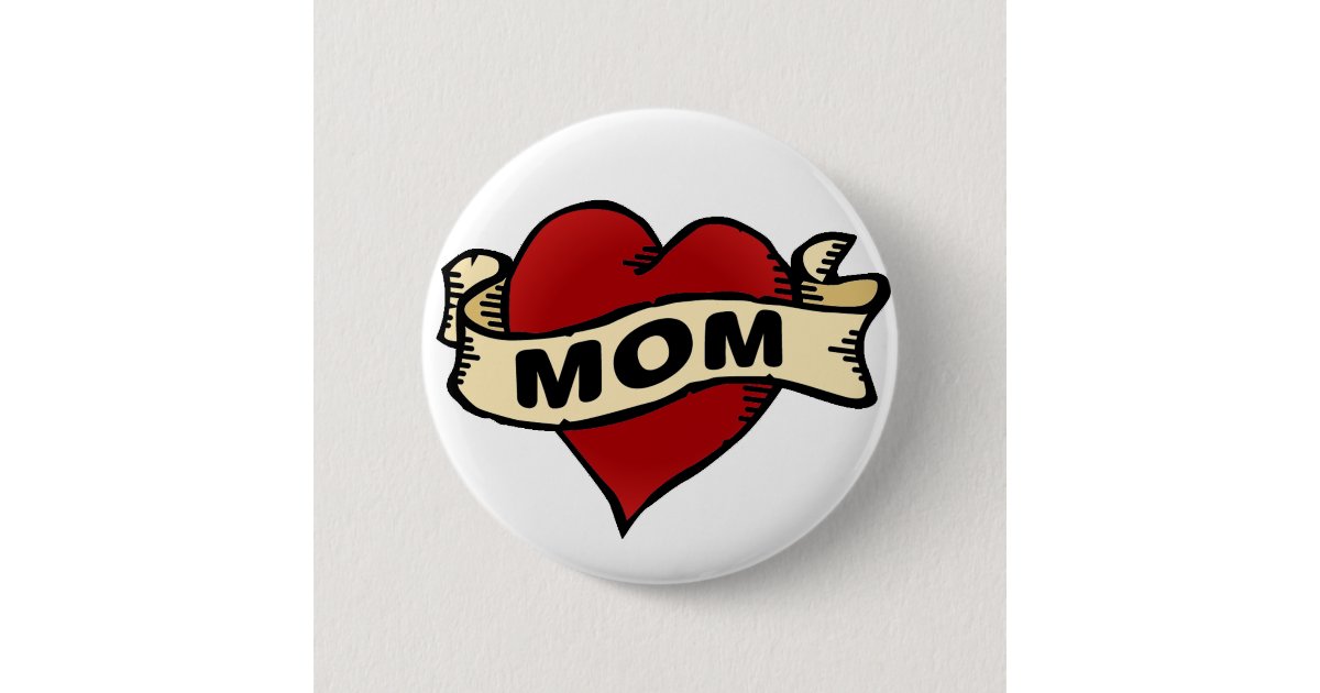 Mom Heart Tattoo Button | Zazzle