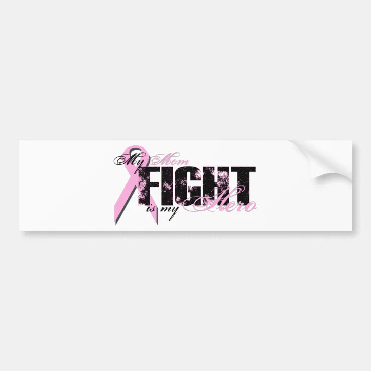 Mom Hero - Fight Breast Cancer Bumper Sticker | Zazzle