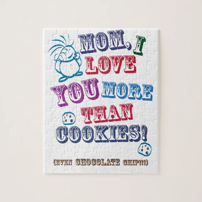 Mom I Love You More Than Cookies! Jigsaw Puzzle | Zazzle