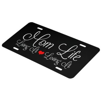 Mom Life Black License Plate | Zazzle