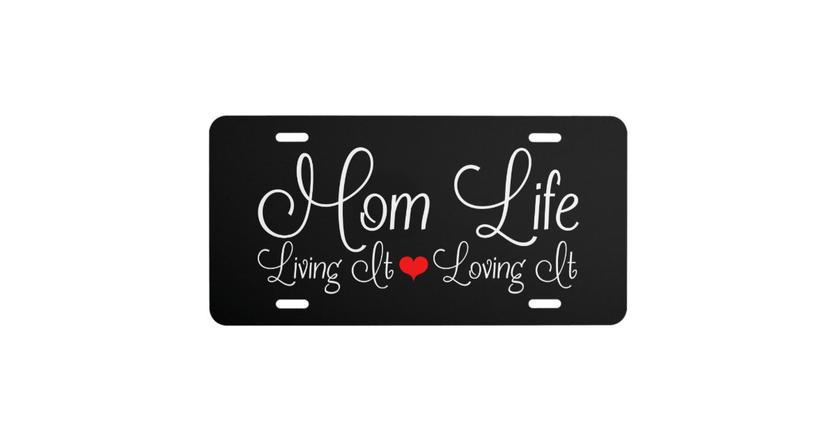 Mom Life Black License Plate | Zazzle