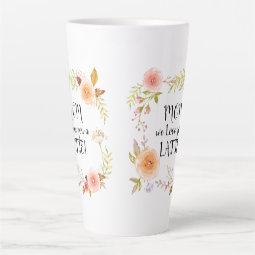 Mom Love You LATTE Watercolor Floral n Foliage Latte Mug | Zazzle
