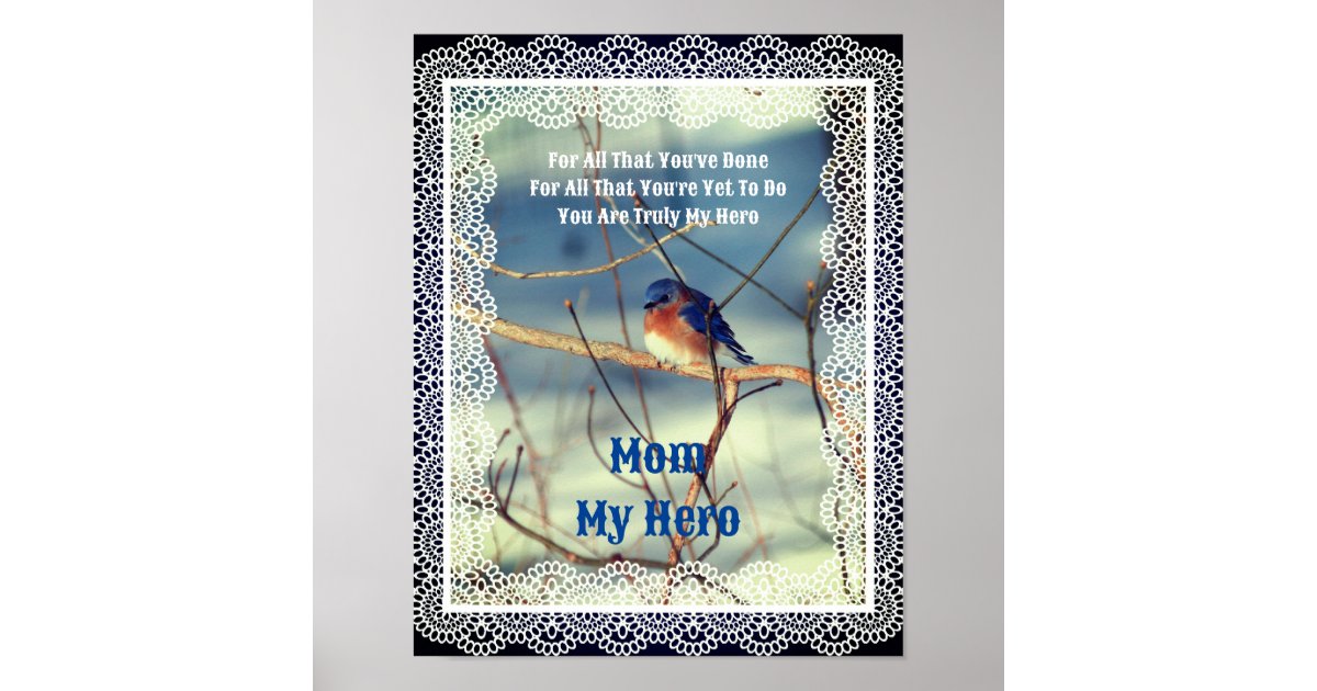 Mom My Hero Bluebird Nature Personalized Poster | Zazzle