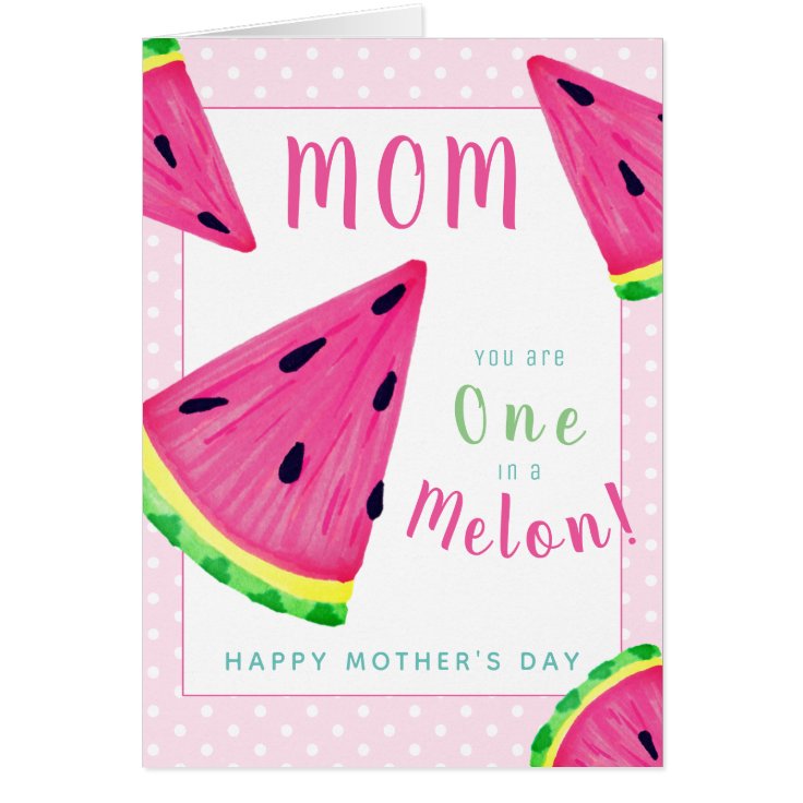 Mom One in a Melon Watermelon Mother's Day Card | Zazzle