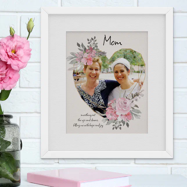 Mom Photo Gold Heart Shaped Pink Floral Frame Poster | Zazzle