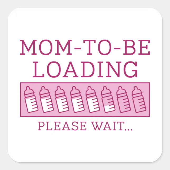 Mom To Be Loading Square Sticker | Zazzle