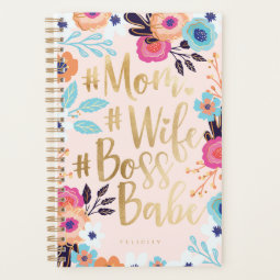 Mom, Wife, Boss Babe | Bold Florals & Gold Script Planner | Zazzle