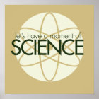 Let's have a moment of SCIENCE Poster | Zazzle.com