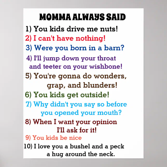 MOMMA ALWAYS SAID poster | Zazzle
