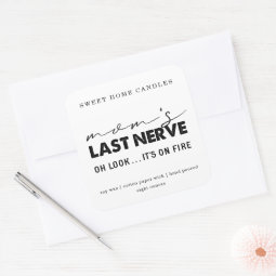 Mom's Last Nerve Candle Label Square Sticker | Zazzle