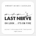 Mom's Last Nerve Candle Label Square Sticker | Zazzle